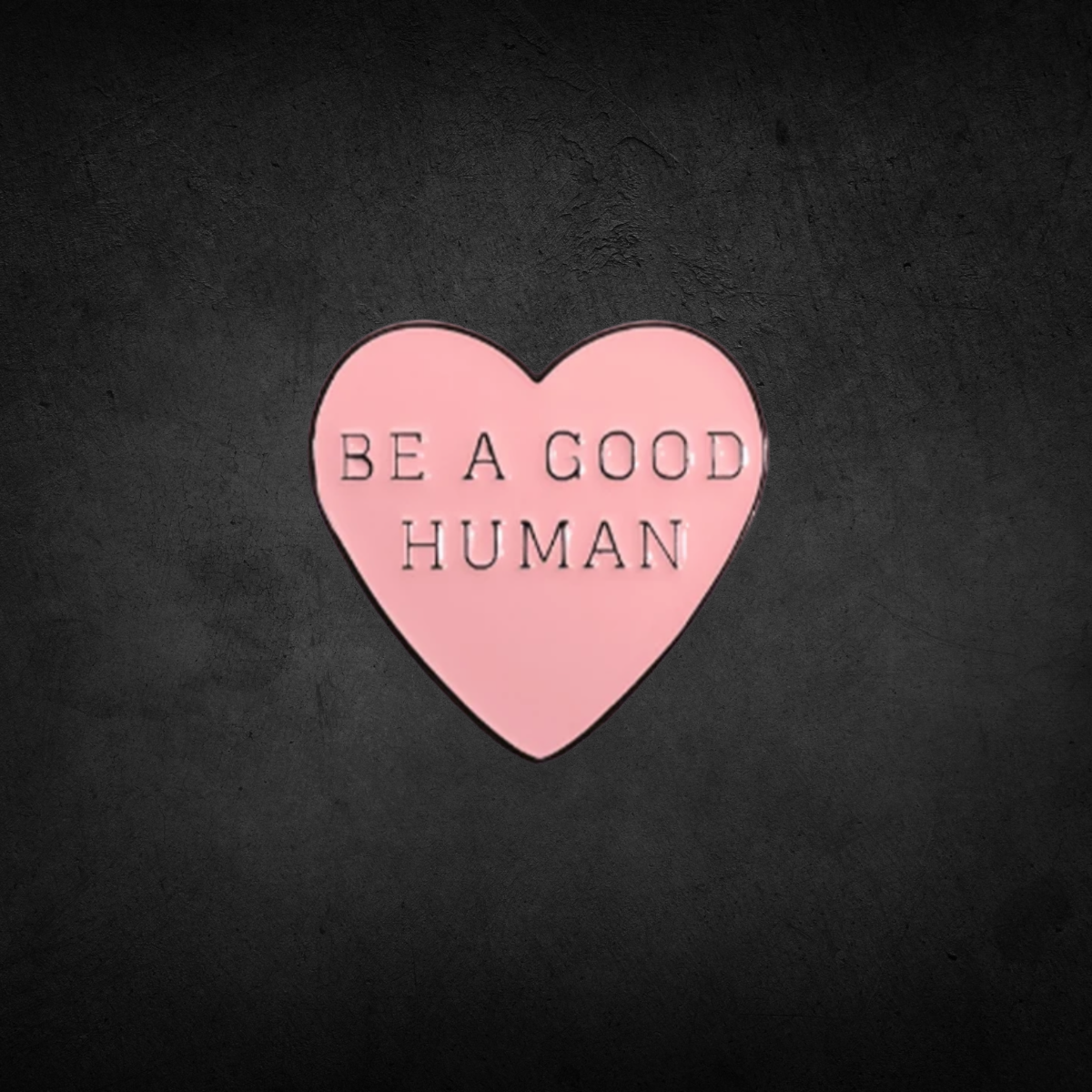 Be A Good Human – Pink Heart Lapel Pin – Pinned Pins